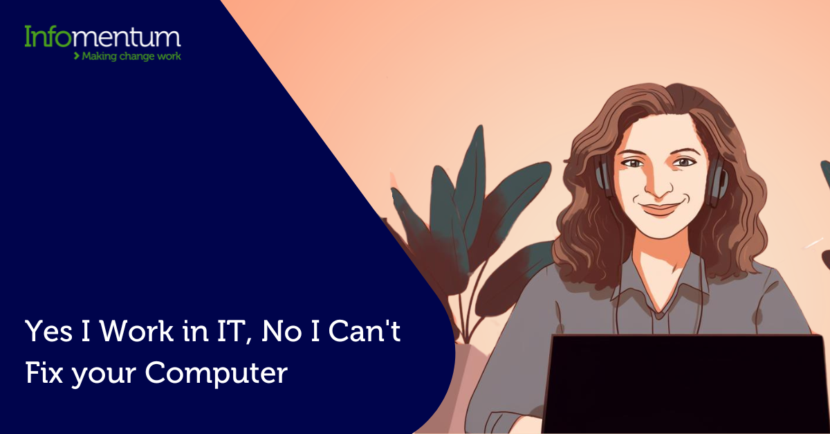 Yes I Work in IT, No I Can't Fix Your Computer